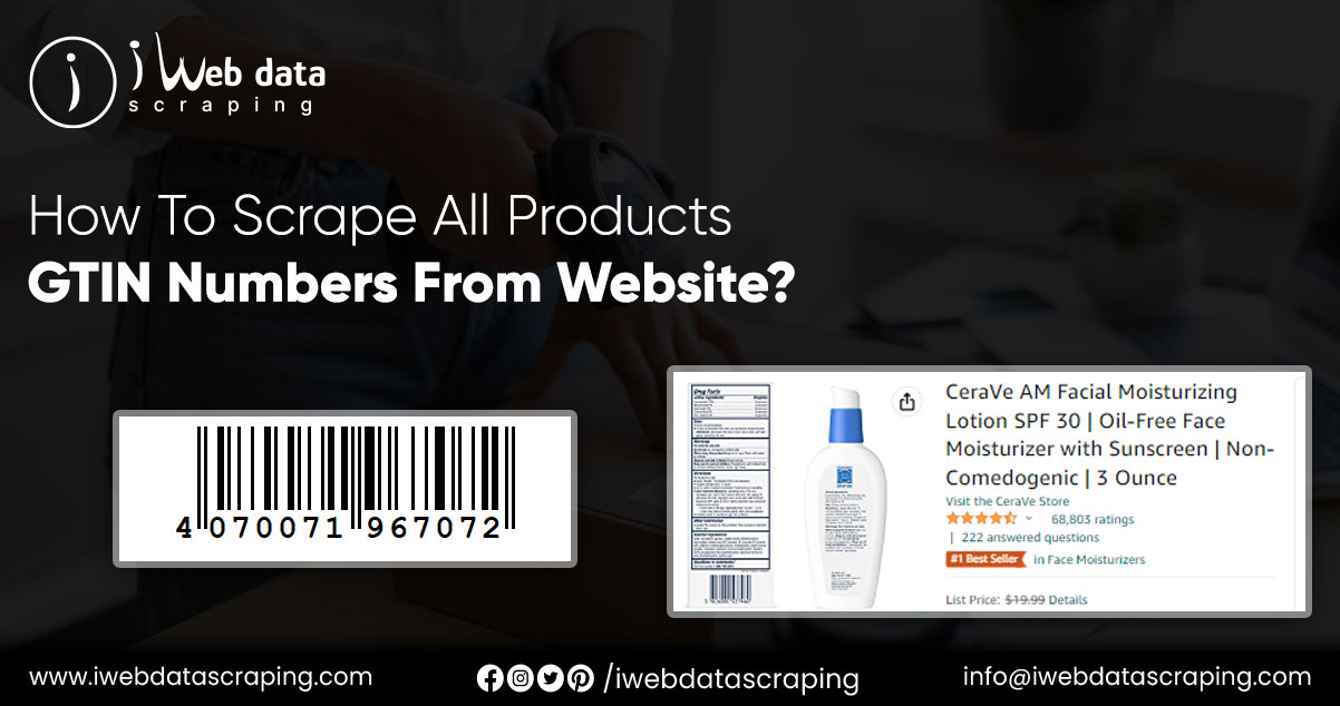 Scrape products GTIN numbers with iWeb Data Scraping.